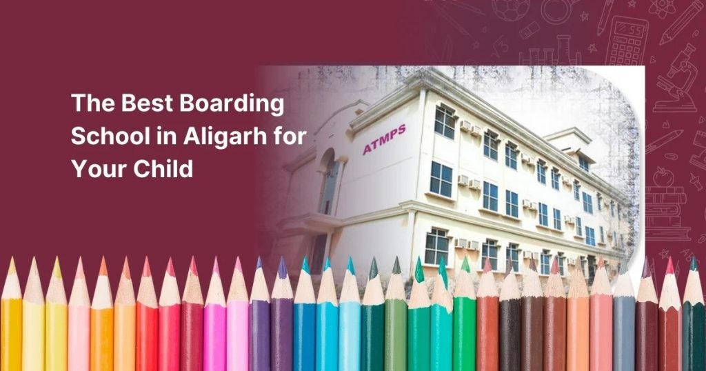 The Best Boarding School in Aligarh for Your Child | Ayesha Tarin ...